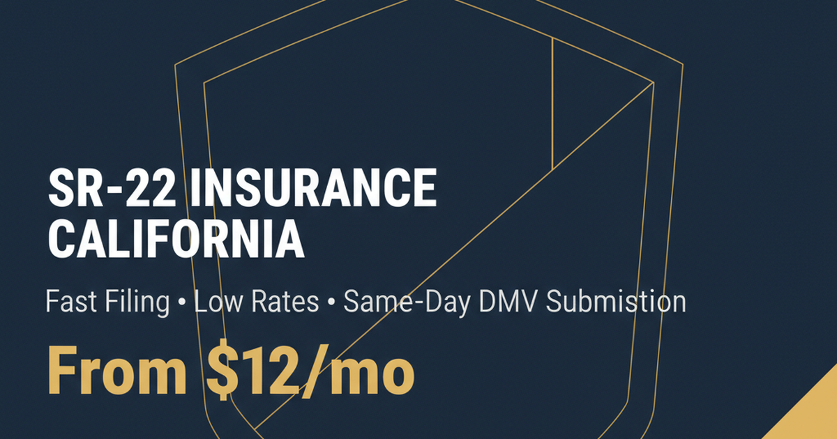 California SR-22 Insurance | Fast Filing & Low Rates from $12/mo